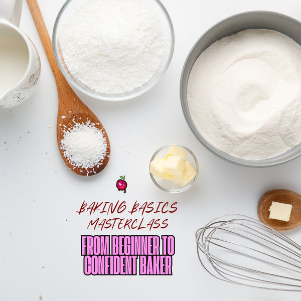Baking Basics Masterclass: From Beginner to Confident Baker ...